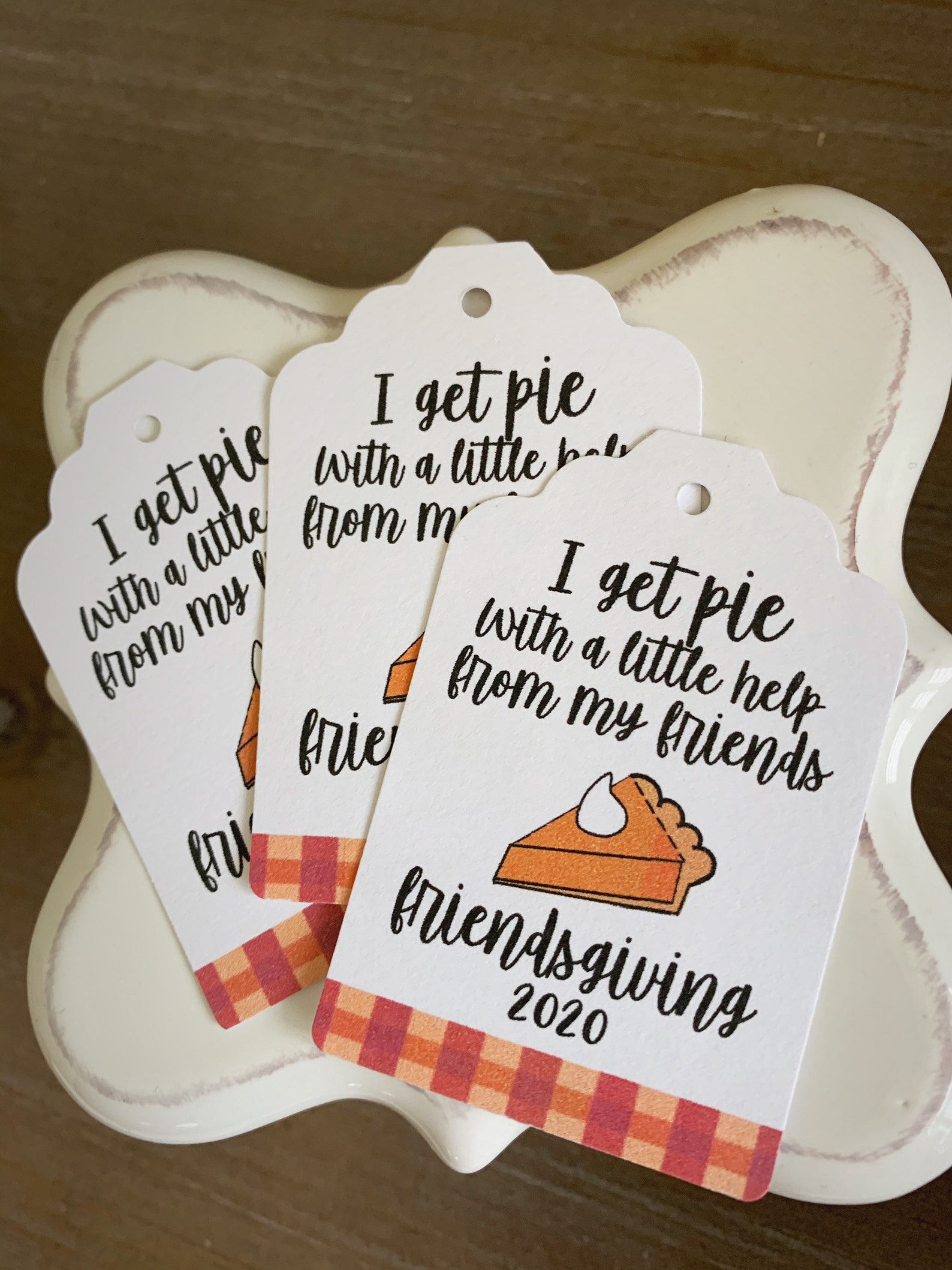 Friendsgiving Party Favor Tag • Thanksgiving Tag • I Get Pie With a ...