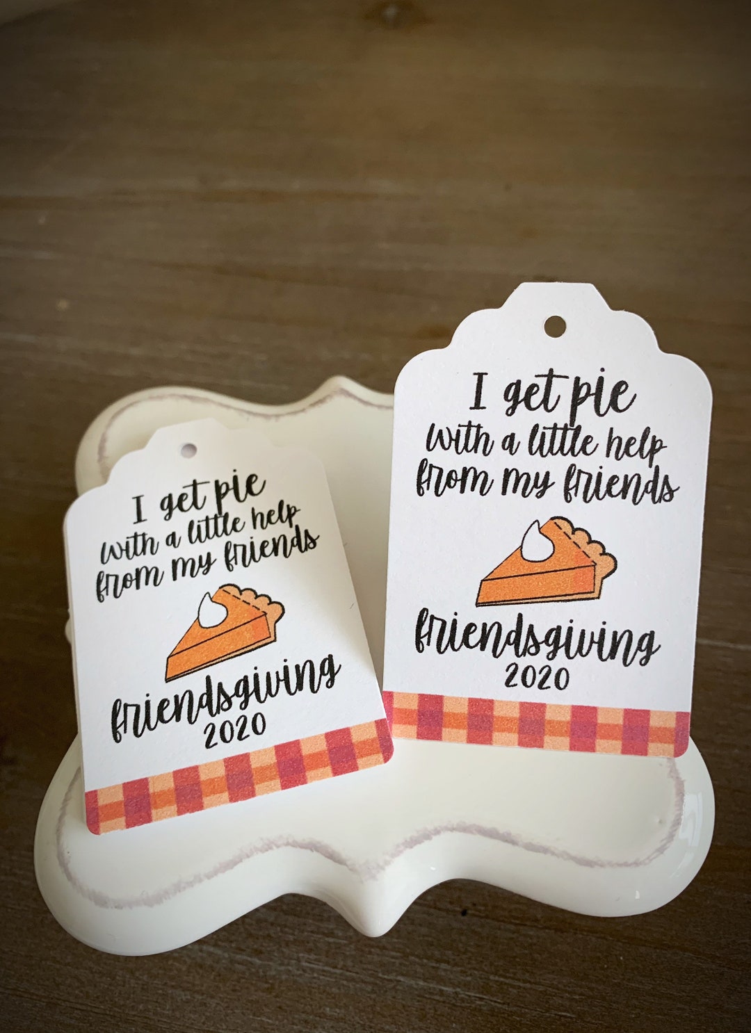 Friendsgiving Party Favor Tag • Thanksgiving Tag • I Get Pie With a ...