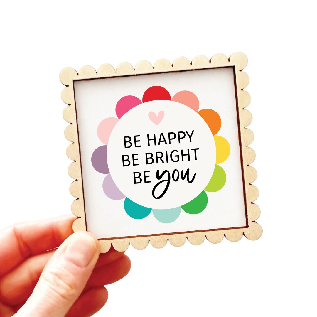 Be Happy Be Bright Be You Mini Sign, Scalloped Wood Sign, Be You Sign ...