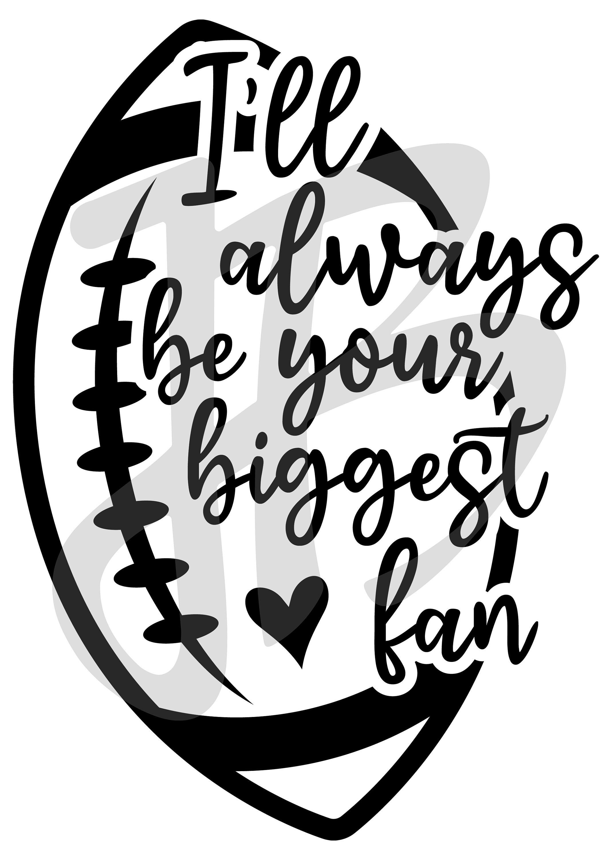 I'll always be your biggest fan football design SVG | Etsy