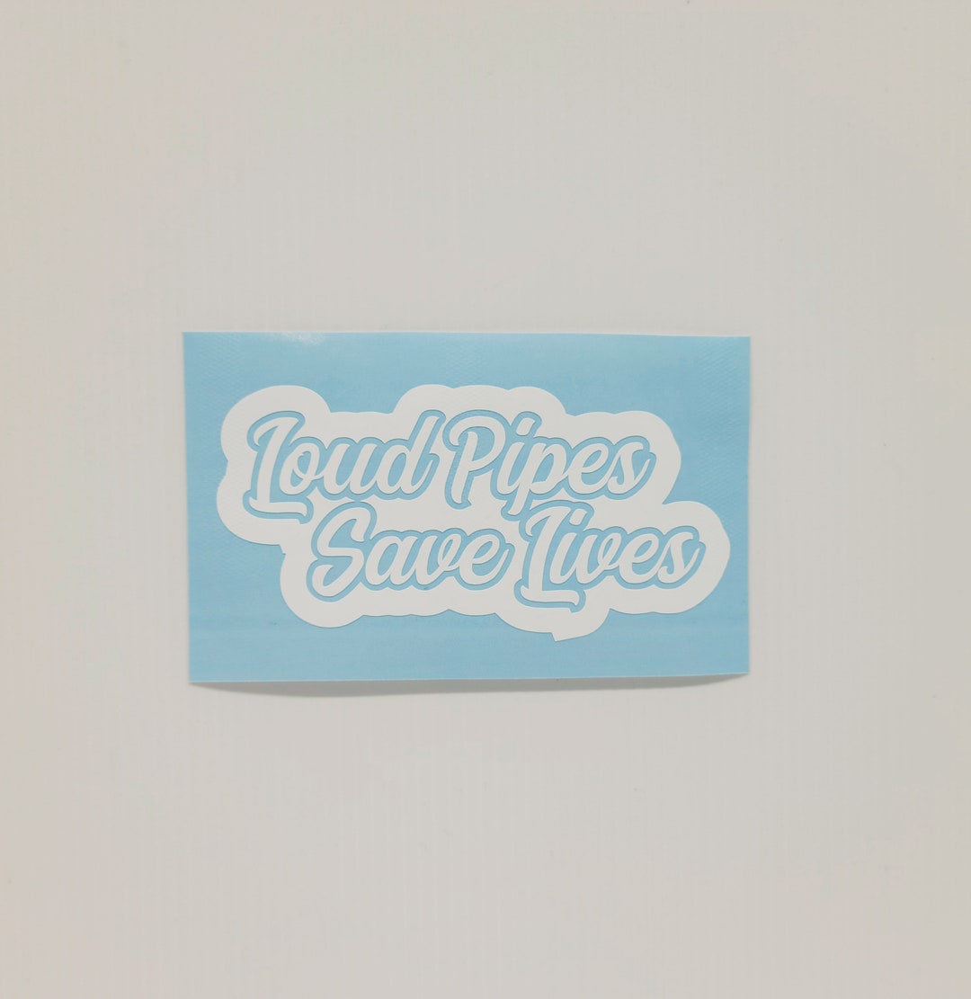 Loud Pipes Save Lives Funny Vinyl Decal Car Windows Truck Motorcycle ...