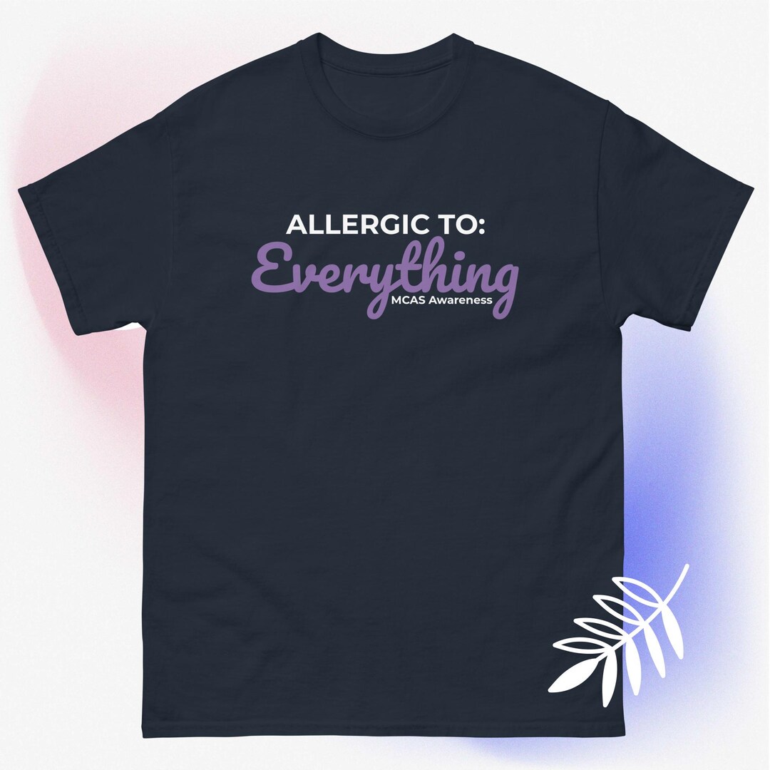 MCAS Allergic to Everything T-shirt - Etsy