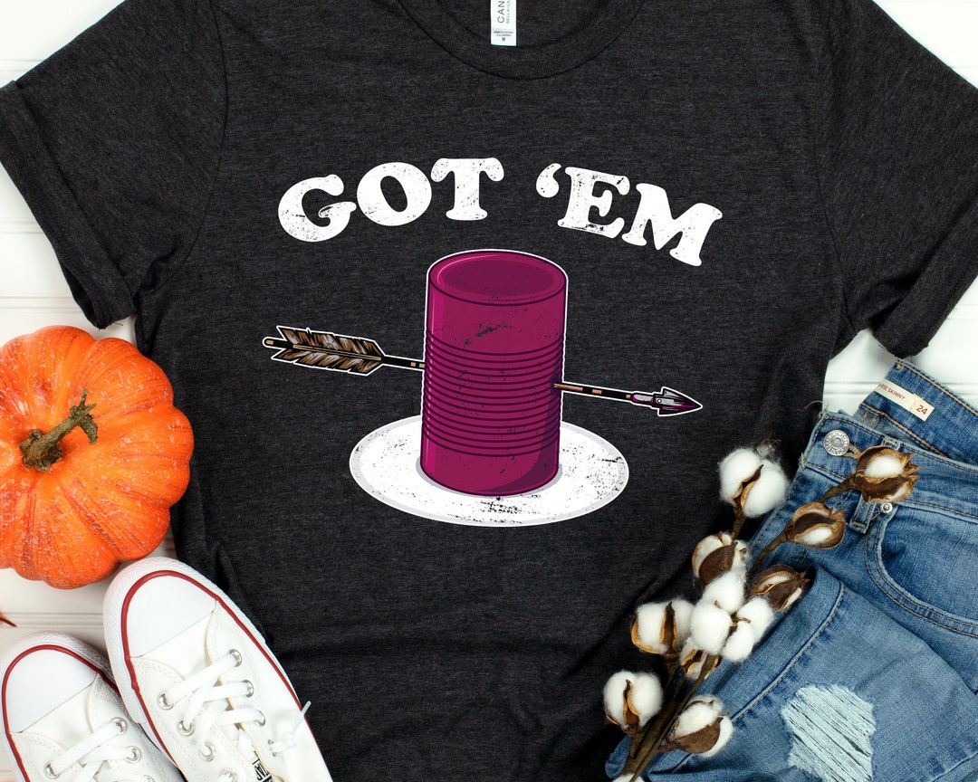 Got 'em - Funny Cranberry Sauce Bow Hunting Shirt | Funny Friendsgiving Thanksgiving Shirt ...