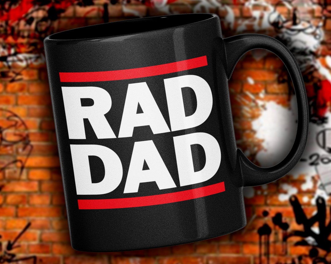 Rad Dad Mug - Classic 80s and 90s Rap Hip-hop Mug for Dads - Perfect ...