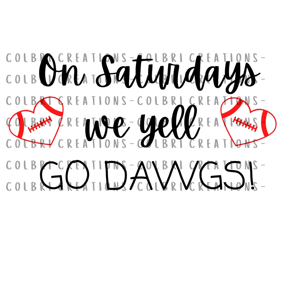 Saturdays We Yell Go Dawgs SVG - PNG- Digital Download - Etsy
