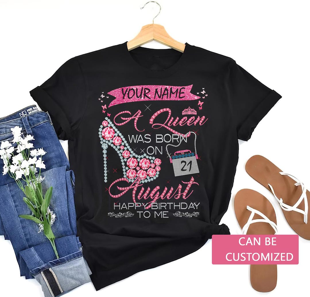 Personalized A Queen Was Born in August Happy Birthday to Me Shirt ...
