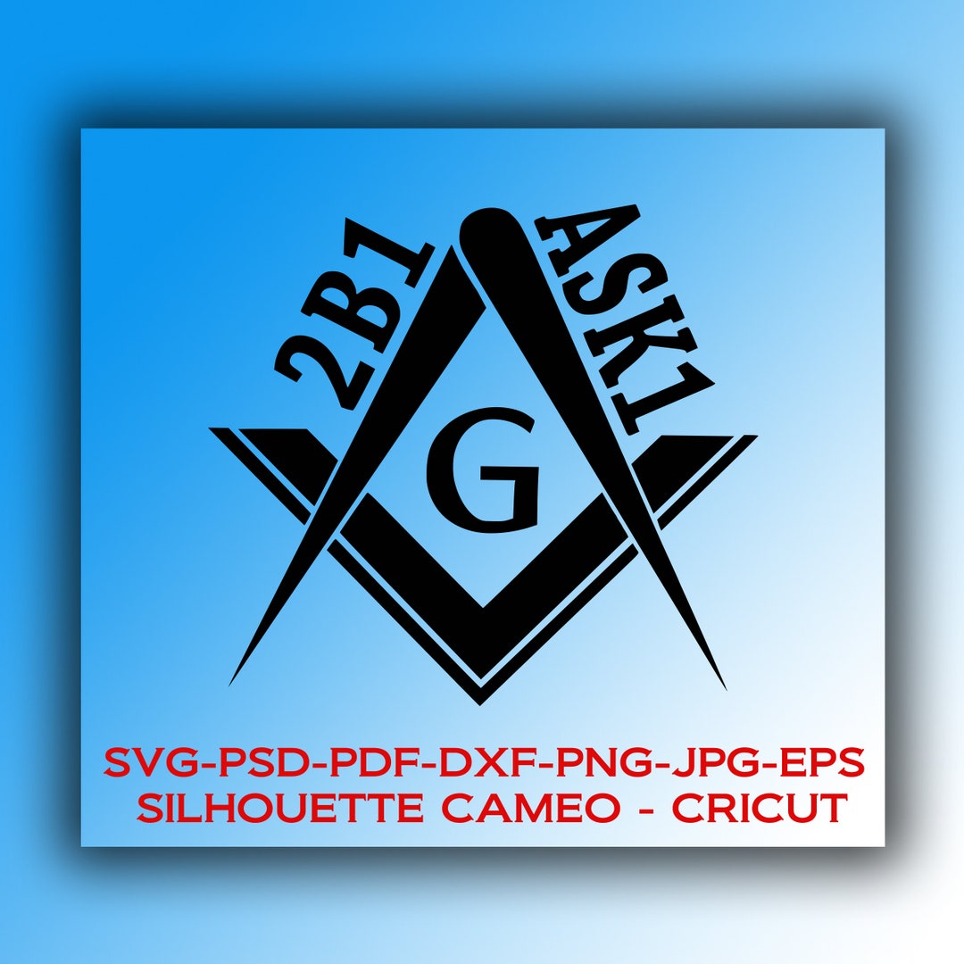 Digital Files: Freemason "2b1 Ask1" (to Be One, Ask One) Masonic Design ...