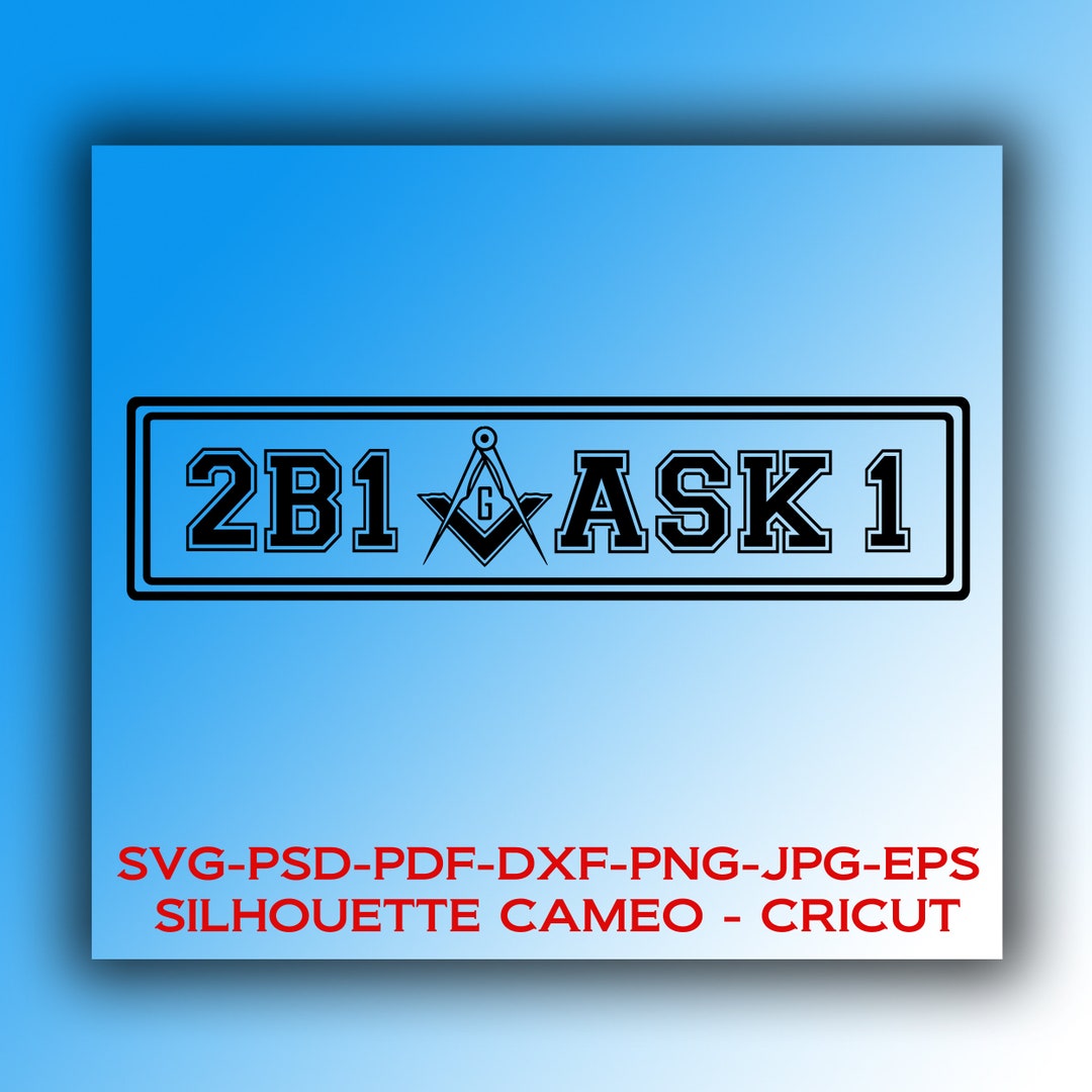 Digital Files: Freemason "2b1 Ask1" (to Be One, Ask One) Masonic Design * Cricut,svg,pdf,psd,eps ...