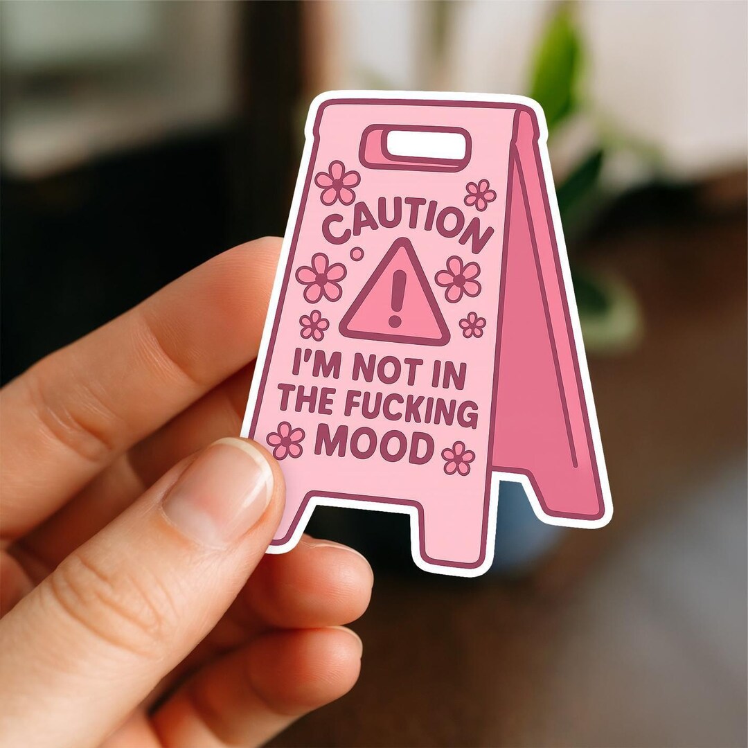 Funny Caution Sign Sticker | Not in the F***ing Mood Vinyl Decal ...