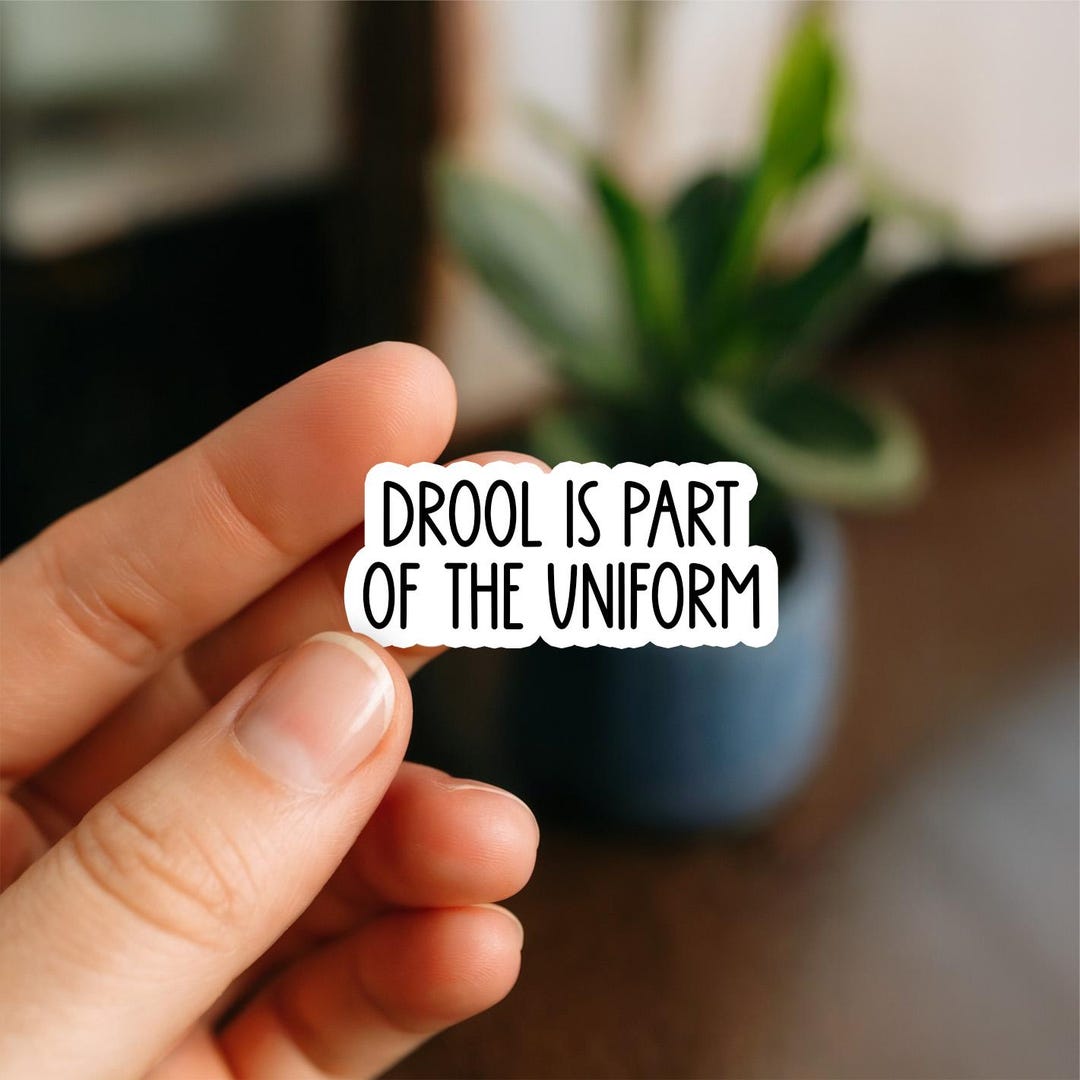 Drool is Part of the Uniform Sticker, Funny Vet Tech Sticker, Animal ...