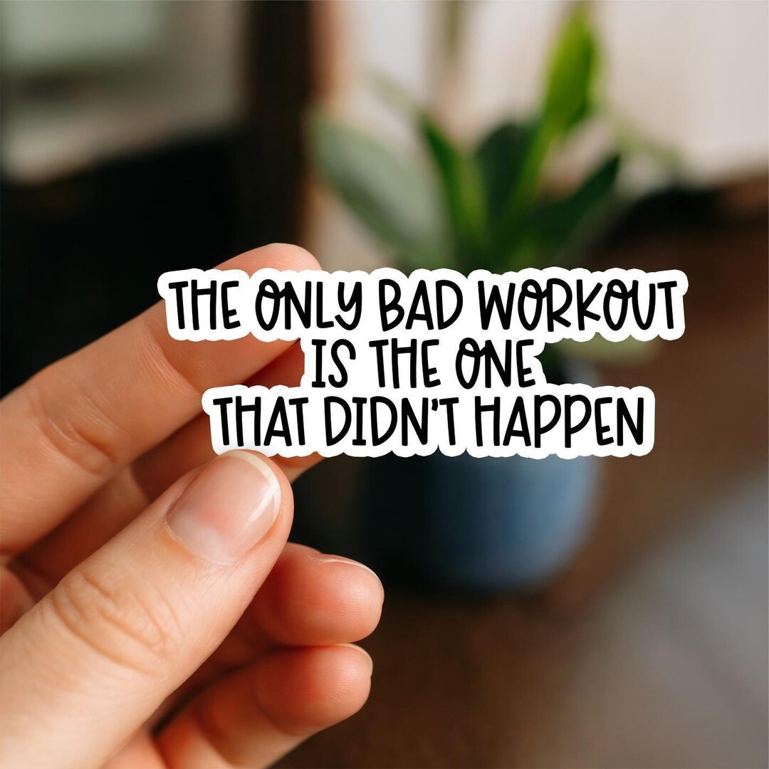 The Only Bad Workout | Motivational Stickers | Positive Quotes | Mental ...