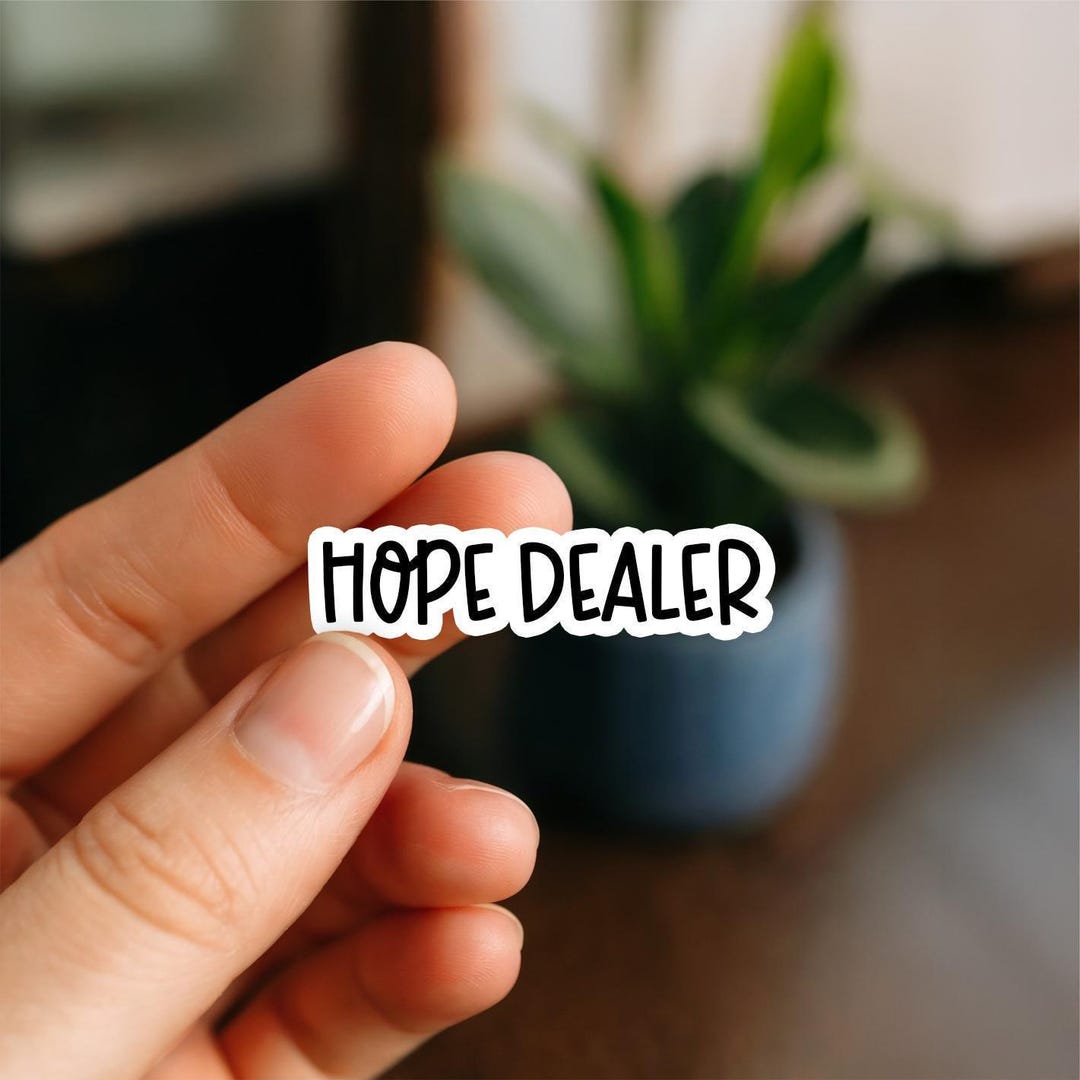Hope Dealer Sticker | Motivational Planner, Laptop and Water Bottle ...