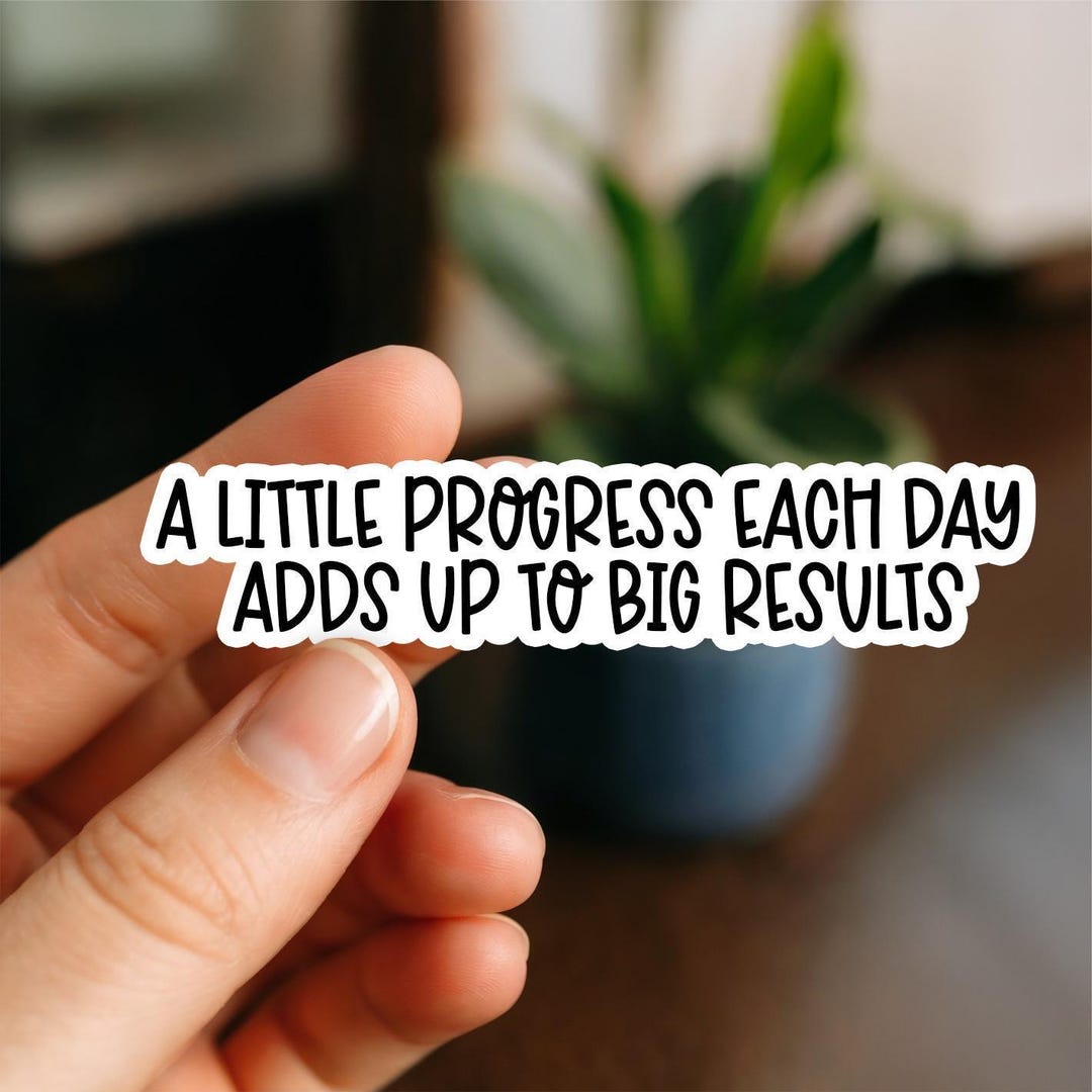 Progress Adds up to Big Results Sticker | Motivational Stickers ...