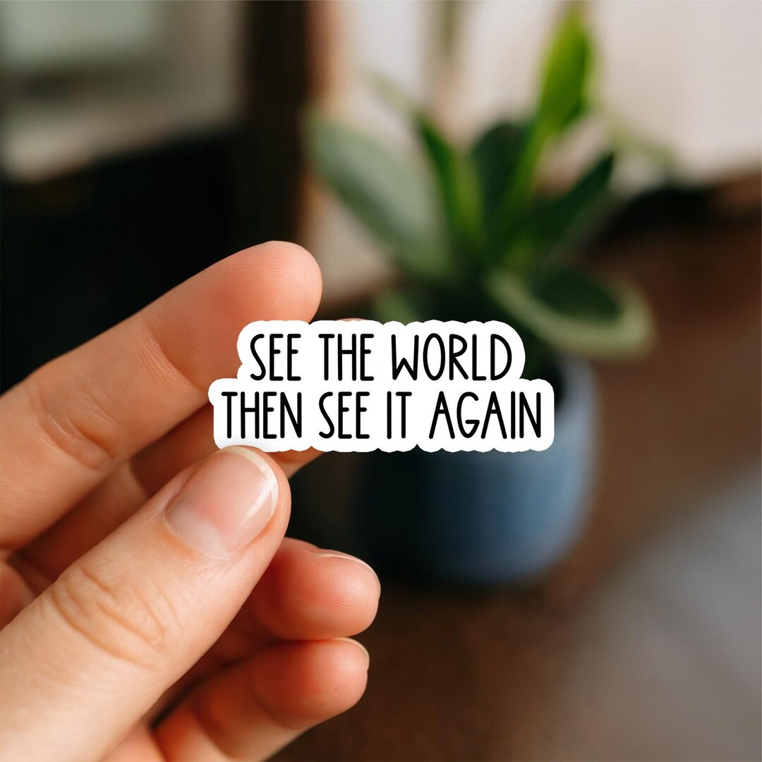 See the World Then See It Again Sticker | Travel Quote Wanderlust Vinyl ...
