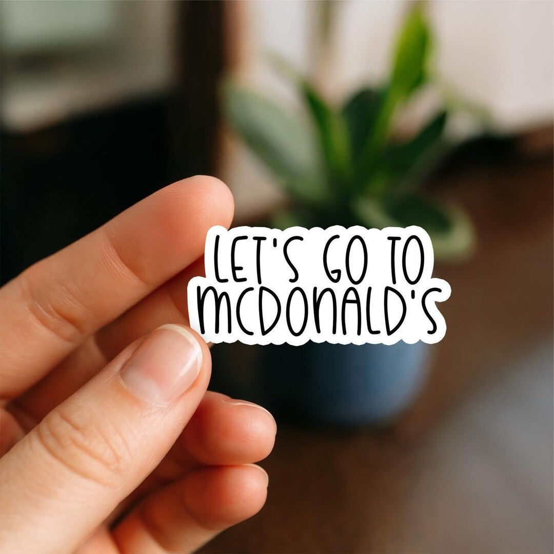 Let's Go to Mcdonalds Waterproof Sticker, Glossy, Vinyl Sticker, Funny ...