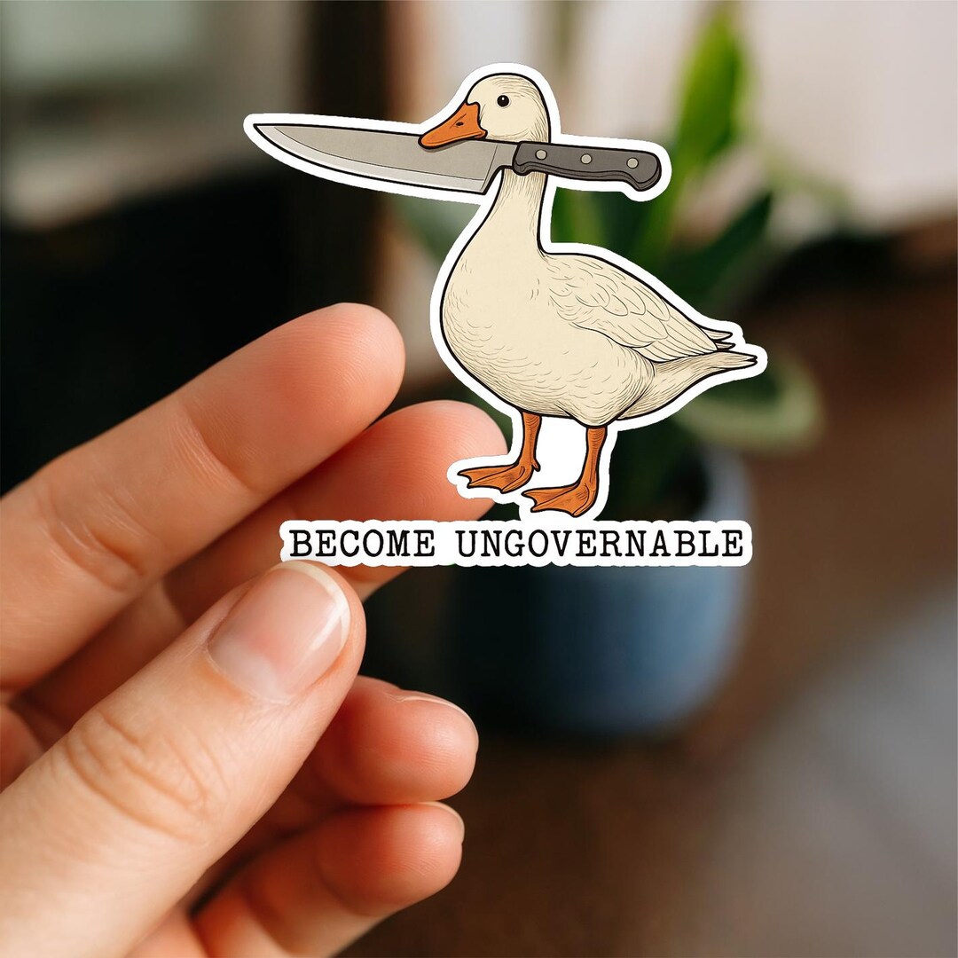 Become Ungovernable Goose Sticker, Funny Goose Sticker, Chaotic Animal ...
