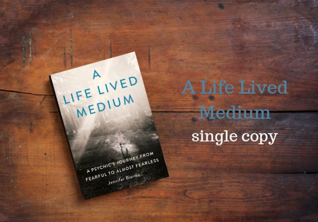 A Life Lived Medium: A Psychic's Journey From Fearful to Almost ...