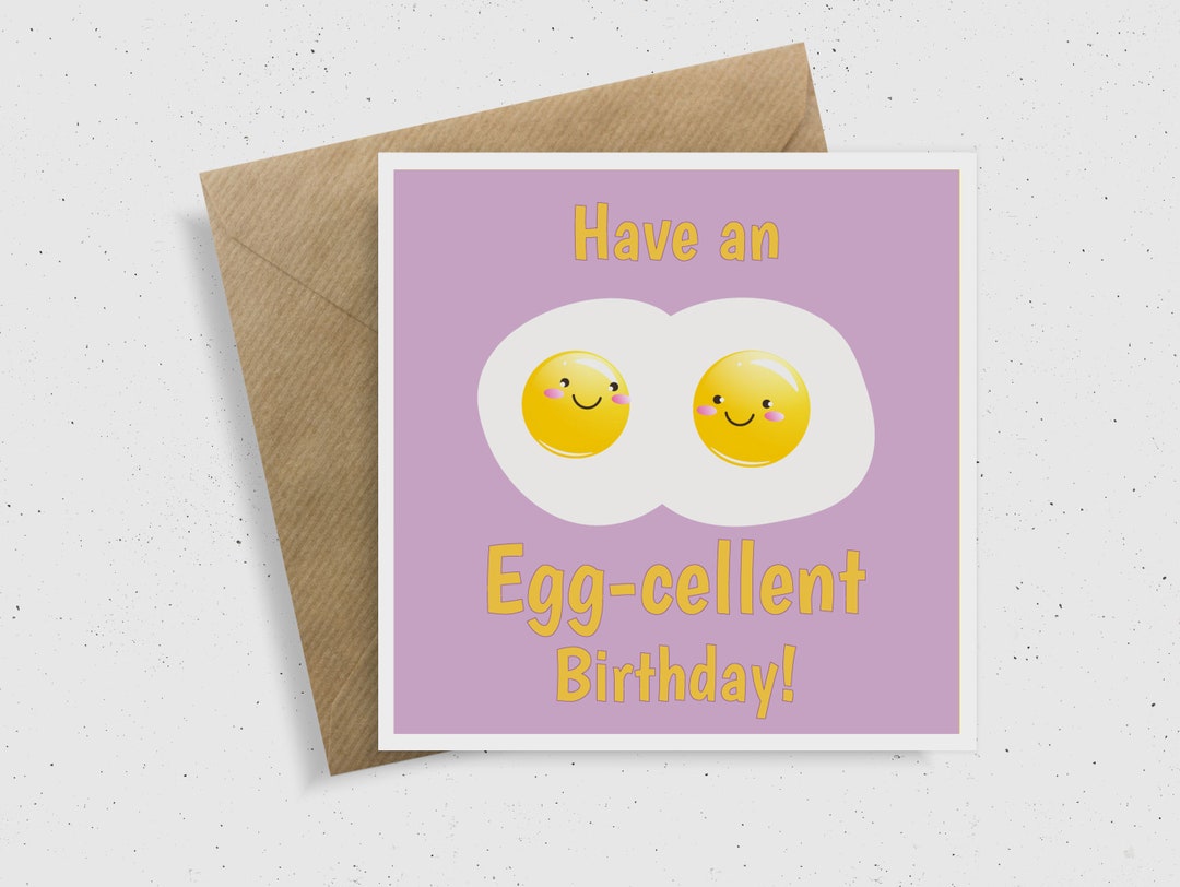 Have an Eggcellent Birthday! | Funny Birthday Card | Punny Birthday ...