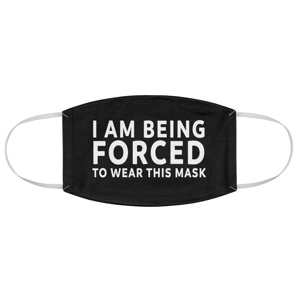 I Am Being Forced to Wear This Mask Fabric Face Mask - Etsy