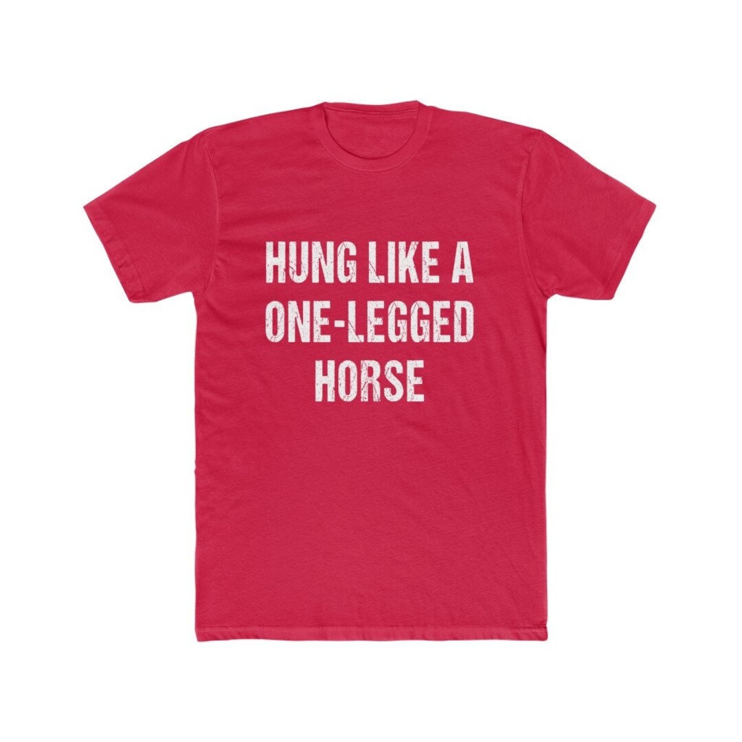 Hung Like A One-legged Horse Funny Amputee Sexual Innuendo Premium ...