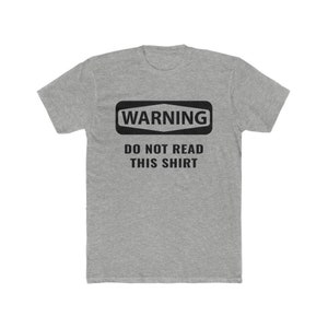 Warning: Do Not Read This Shirt Premium Cotton Crew Tee - Etsy