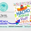 Nacho Average Sign, EDITABLE Template, Teacher Staff Appreciation Week ...