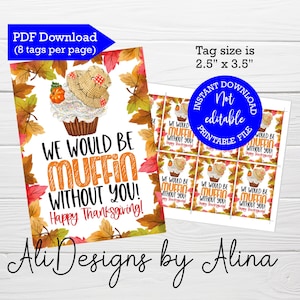 We Would Be MUFFIN Without You PRINTABLE Tags, Happy Thanksgiving Tags ...