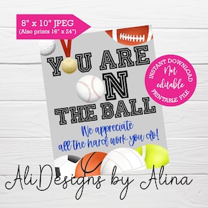 You Are on the Ball, Teachers Staff Appreciation Sign, INSTANT Download ...
