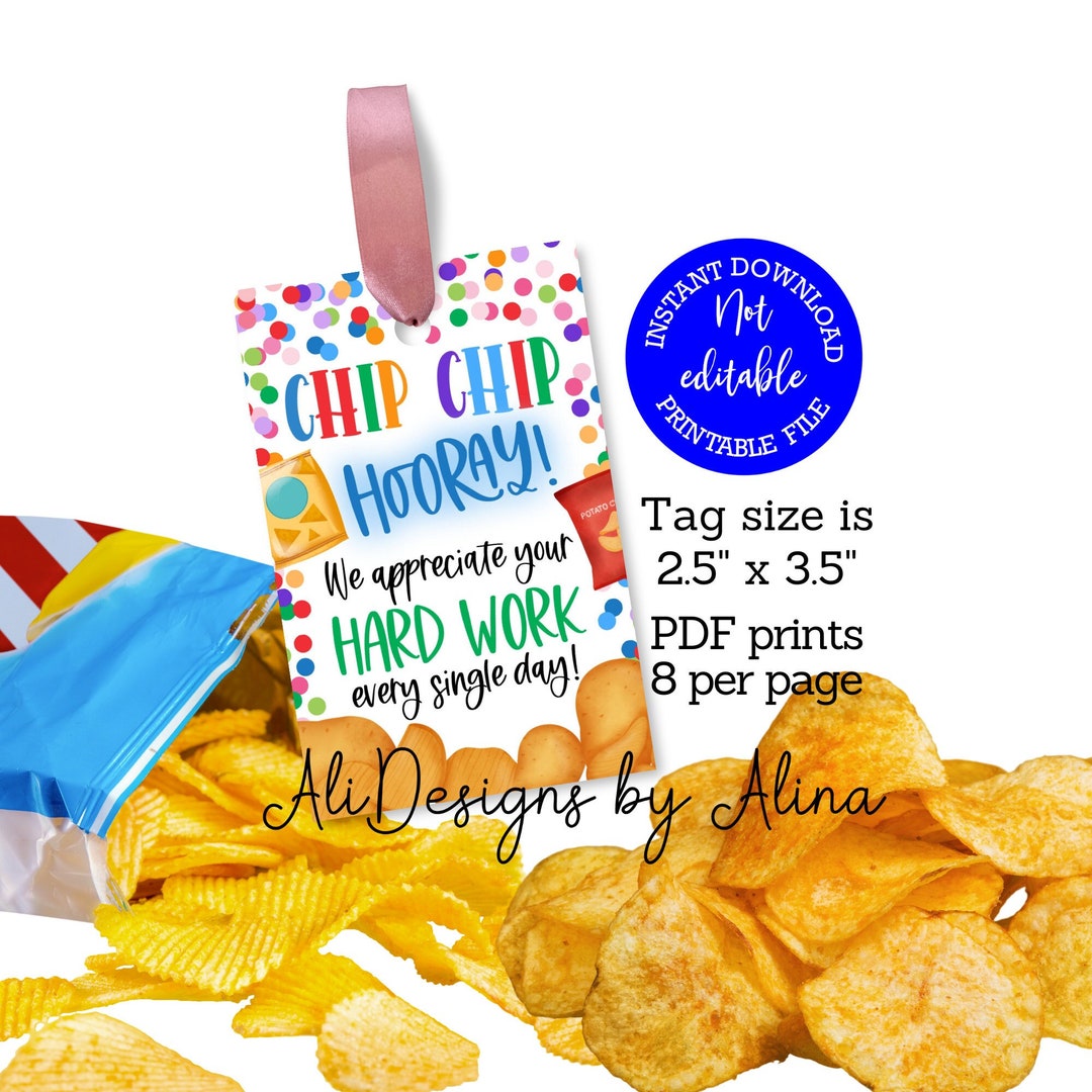 Chip Chip Hooray We Appreciate Your Hard Work Tags for Chip Bag ...