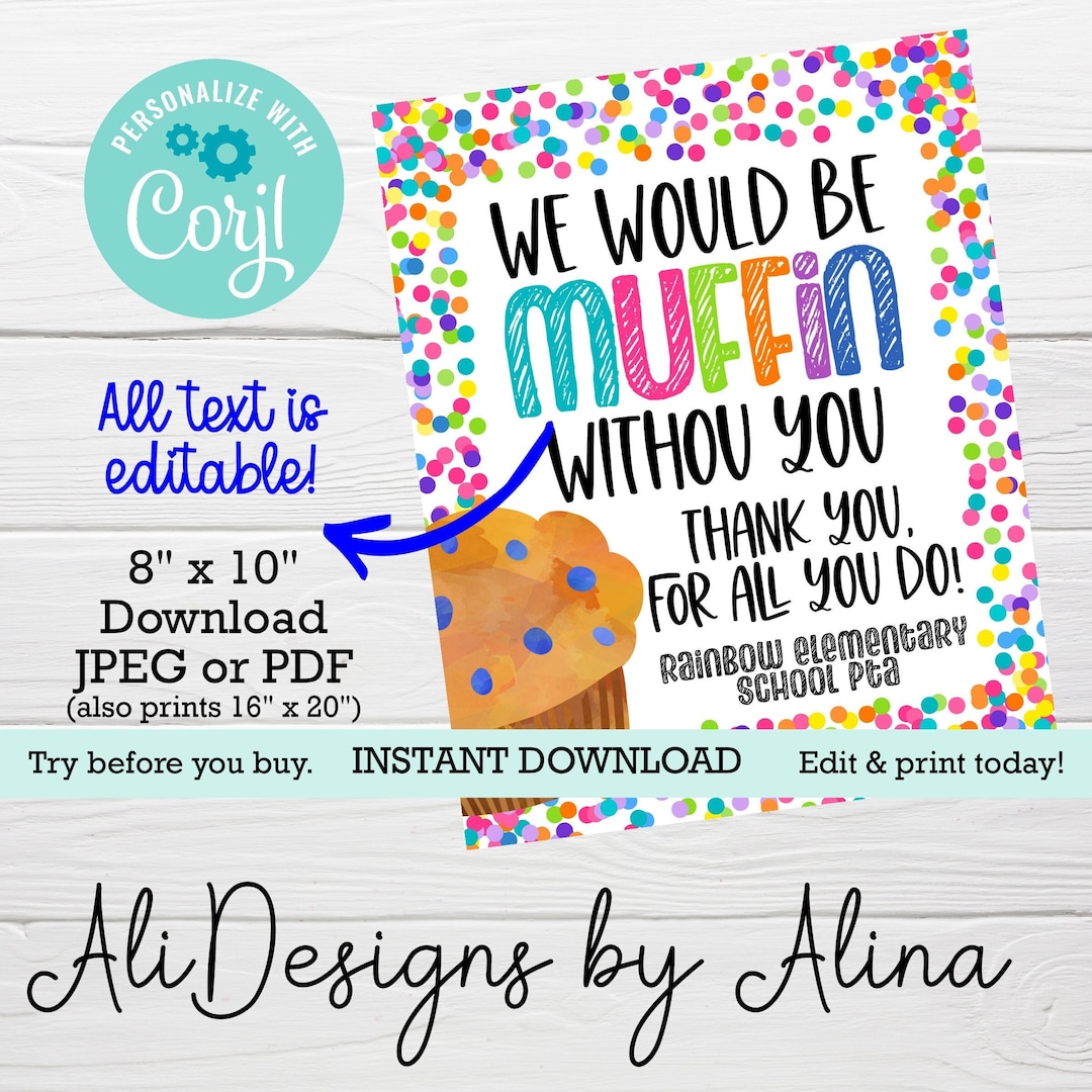 Muffin Without You, Teacher and Staff Appreciation Sign, EDITABLE ...
