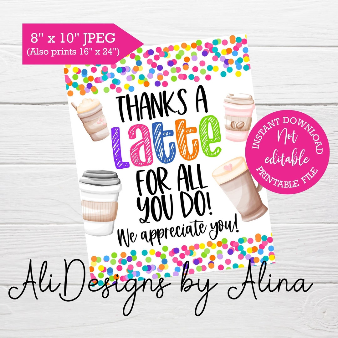 Thanks a LATTE for All You Do PRINTABLE Coffe Bar Sign Teacher Week ...