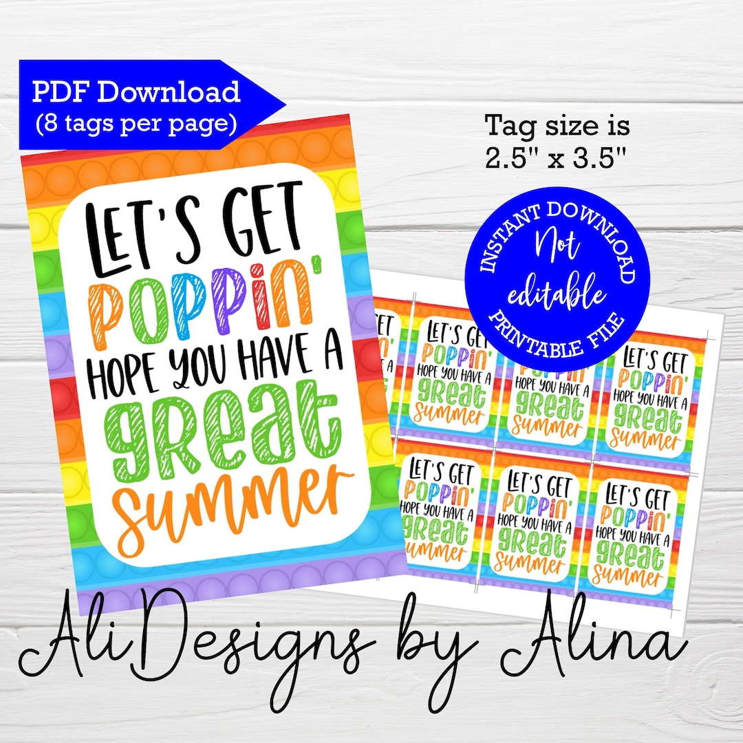 Let's Get Poppin Hope You Have a Great Summer, PRINTABLE Tags, Last Day ...