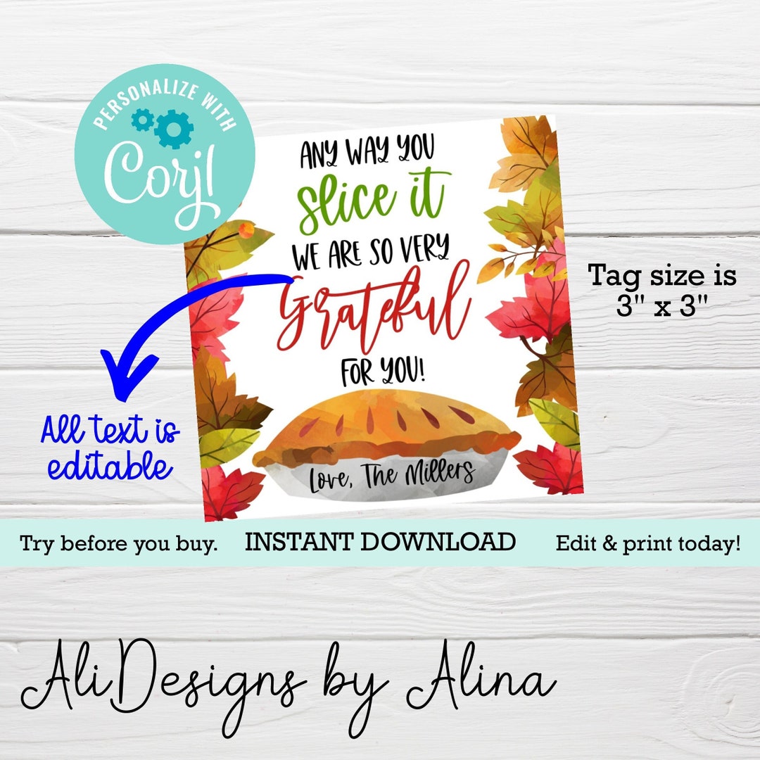 Any Way You Slice It We Are Grateful for You, Thanksgiving Gift Tags ...