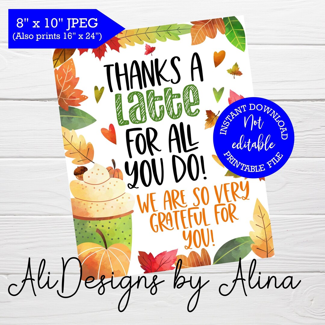 Thanks a Latte for All You Do PRINTABLE Sign Teacher Staff - Etsy