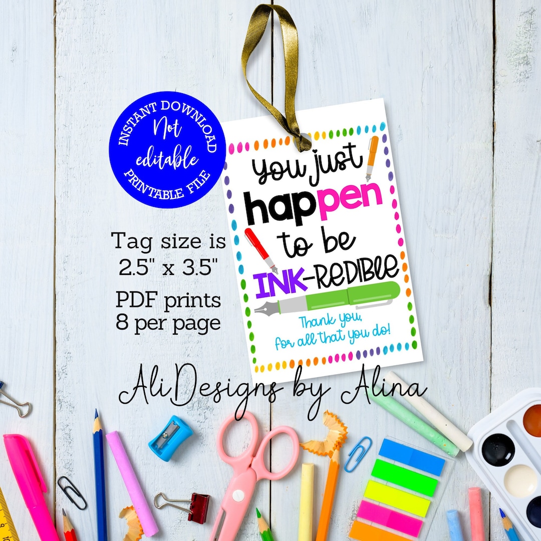 Gift Tag for Pen You Happen to Be Inkcredible PRINTABLE Tags, Teacher ...