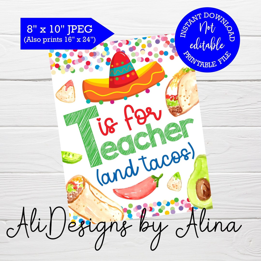 T is for Teacher and Tacos, PRINTABLE Sign, Taco Bout Appreciation ...
