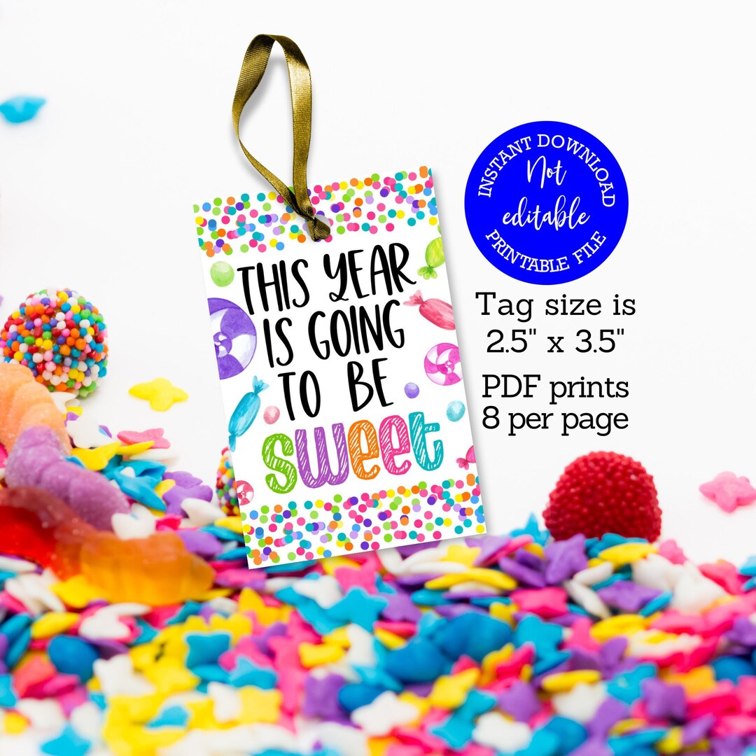 This Year is Going to Be Sweet, Printable Tags, Tags for First Day of ...