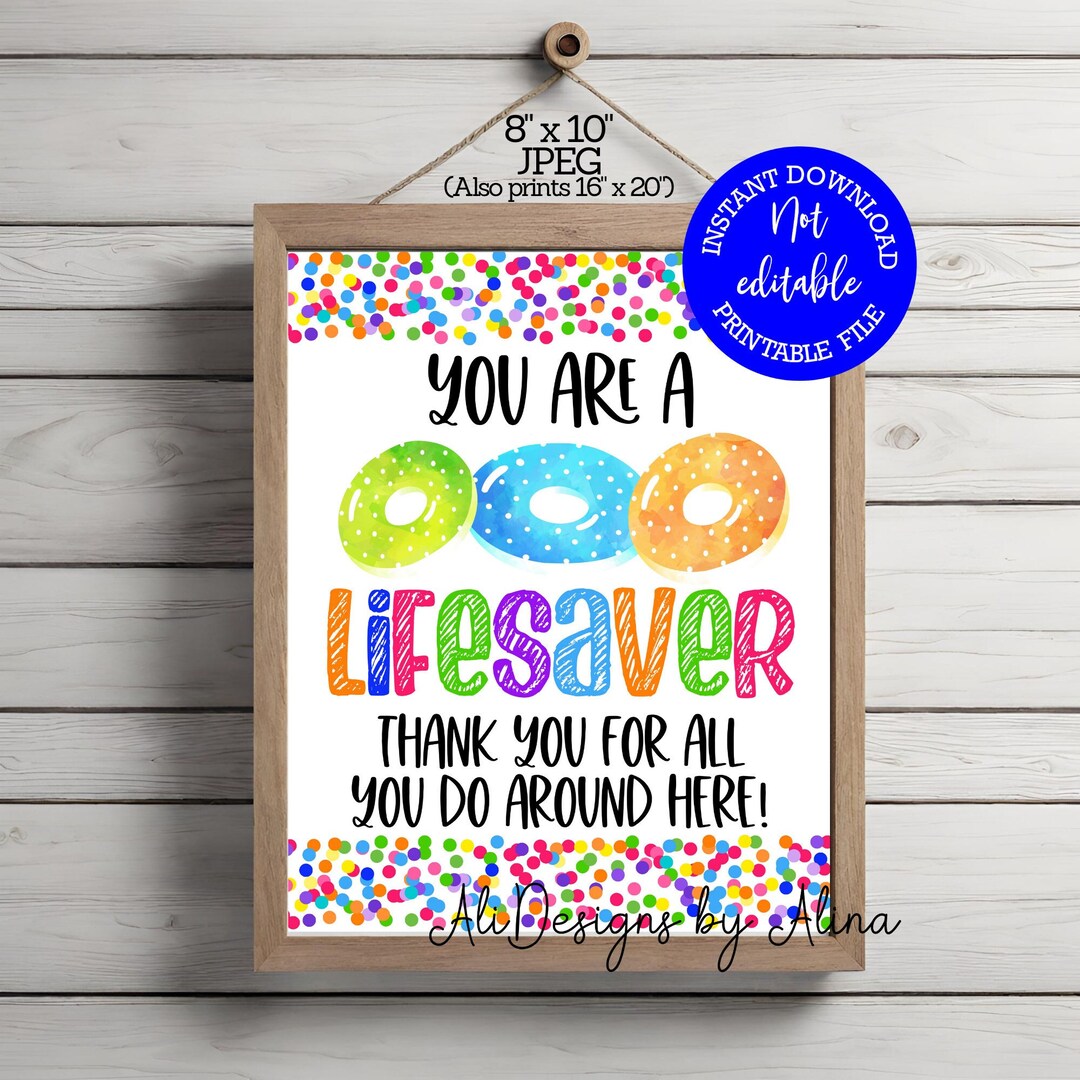 You Are a Lifesaver PRINTABLE Sign, Teacher Appreciation Week, Sign for ...