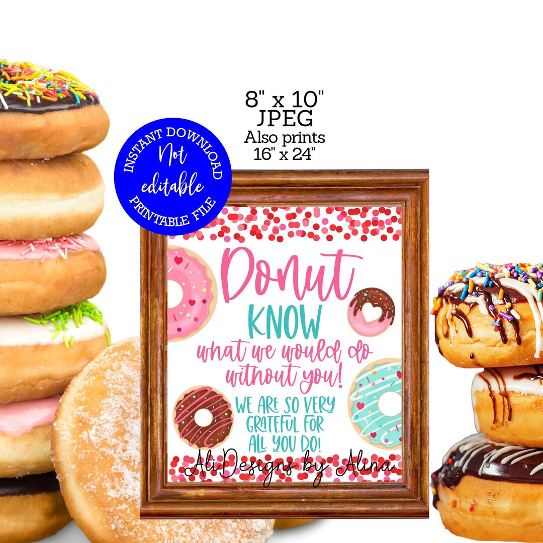 Donut Know What We Would Do Without You, PRINTABLE Sign, Staff ...