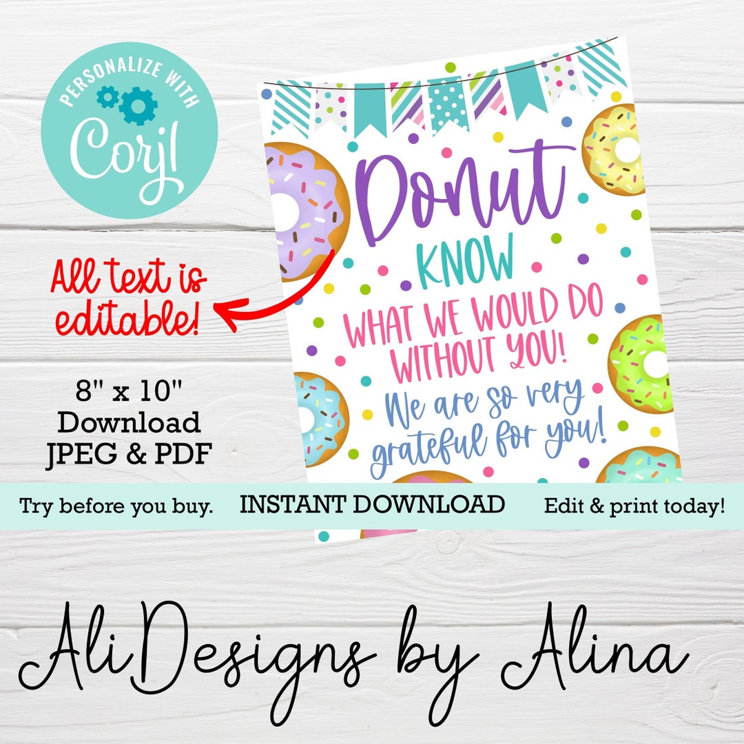 Donut Know What We Would Do Without You, EDITABLE Sign, Teachers and ...