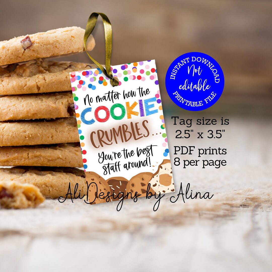 No Matter How the Cookie Crumbles You Are the Best Staff PRINTABLE Tags ...