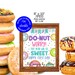 This Year Will Be Sweet PRINTABLE Donut Bar Sign, Donut Worry, First ...