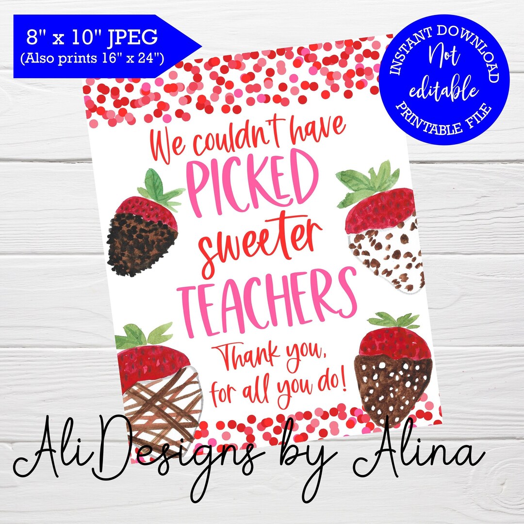 We Couldn't Have Picked Sweeter Teachers, PRINTABLE Sign, Valentine's ...