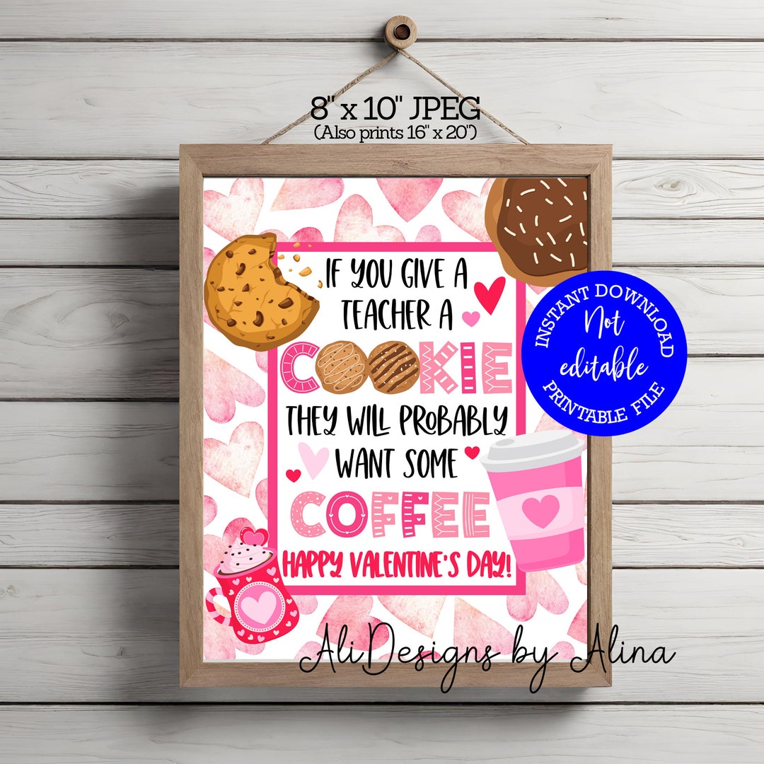 If You Give a Teacher a Cookie Valentine's Day Sign, Teachers Lounge ...