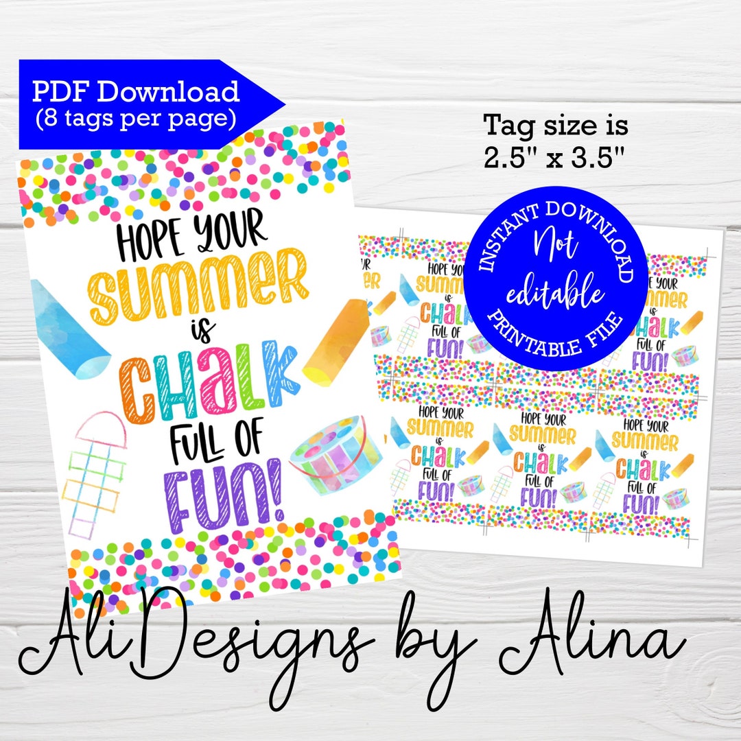 Hope Your Summer is Chalk Full of Fun, Printable End of School Tags ...