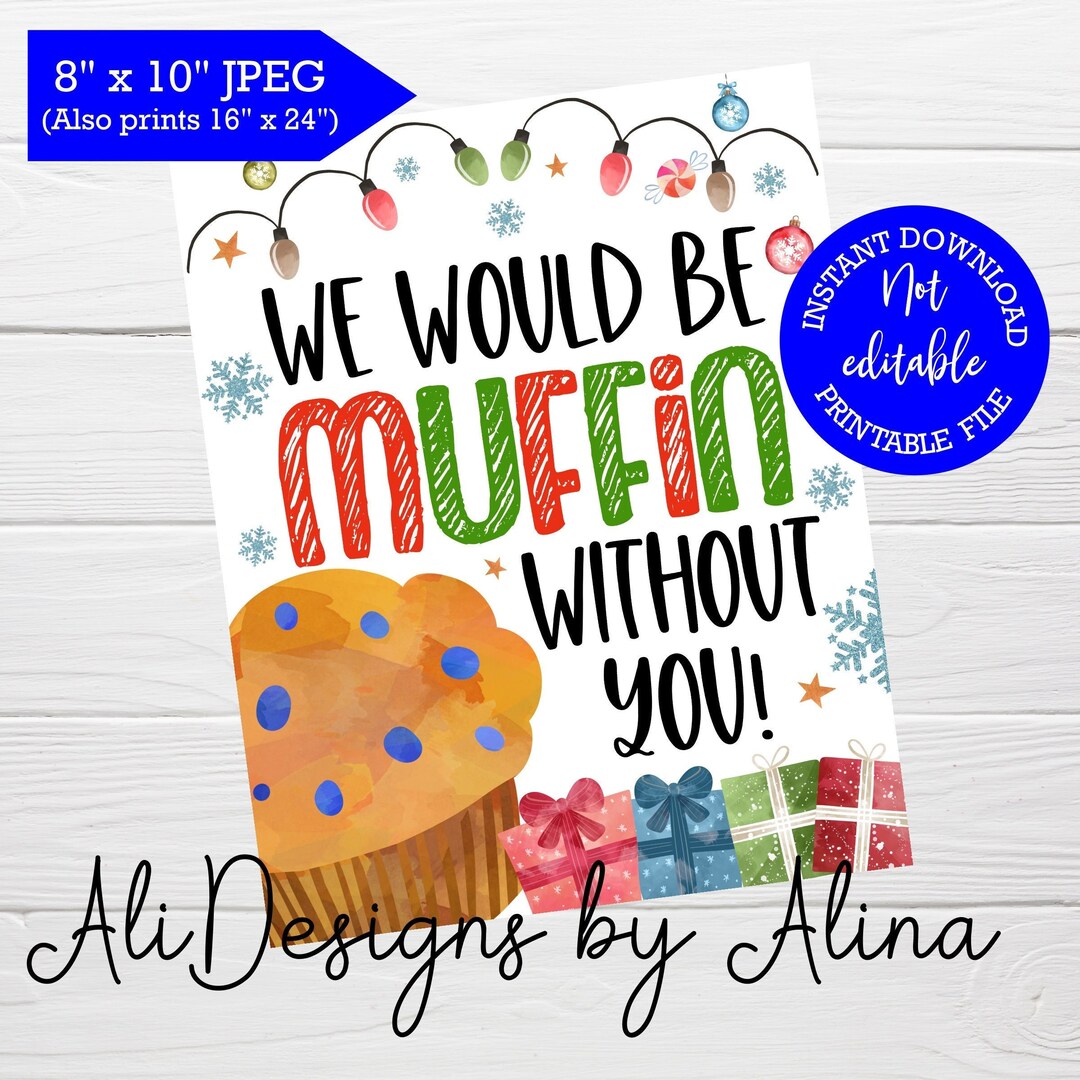 Muffin Without You PRINTABLE Sign, Christmas Treats, Break Room Snacks ...