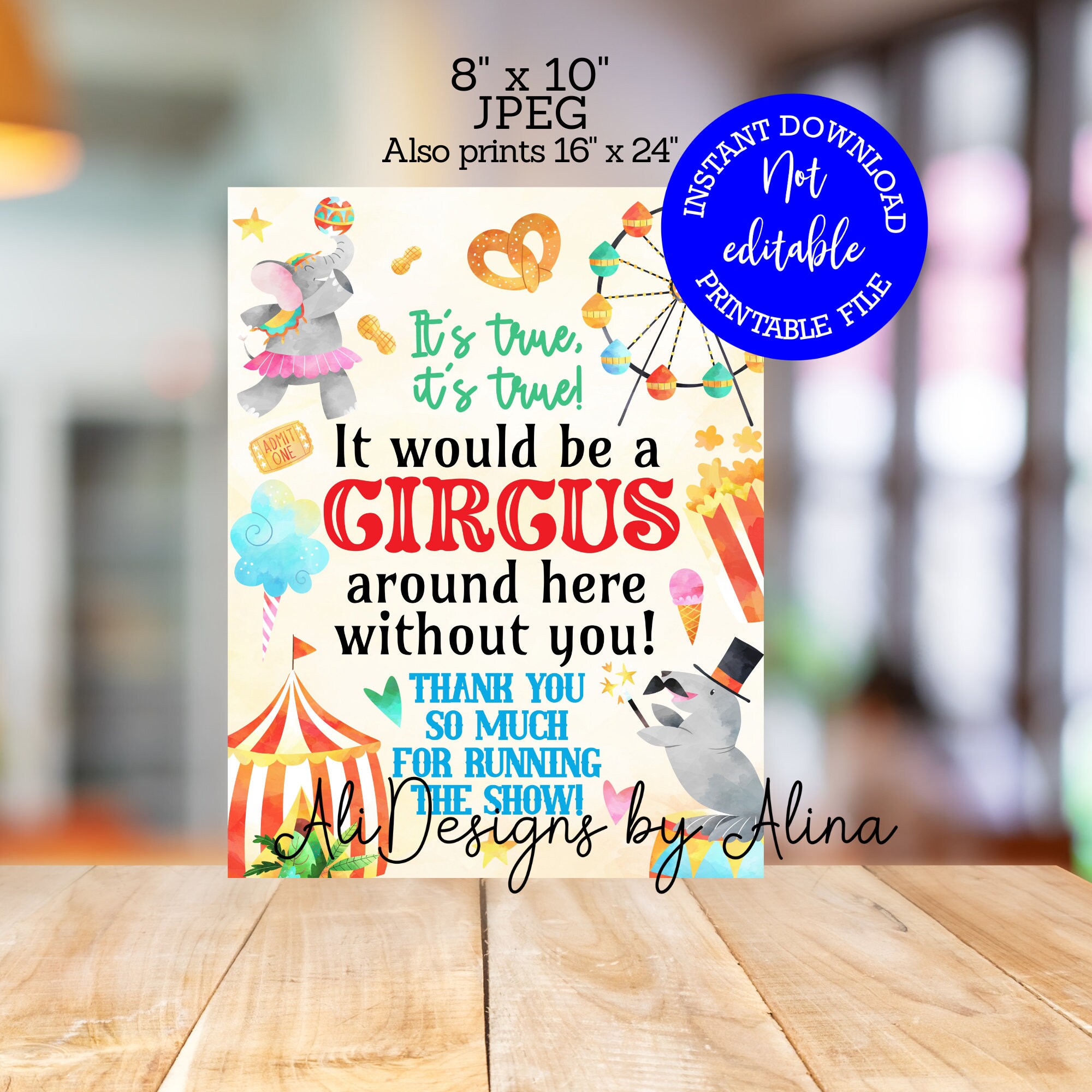 Circus Around Here Without You PRINTABLE Sign, Teacher Staff ...
