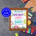 This Year Will Be Sweet PRINTABLE Donut Bar Sign, Donut Worry, First ...
