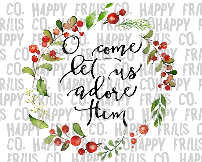 O come let us adore Him Christmas Digital image png instant | Etsy
