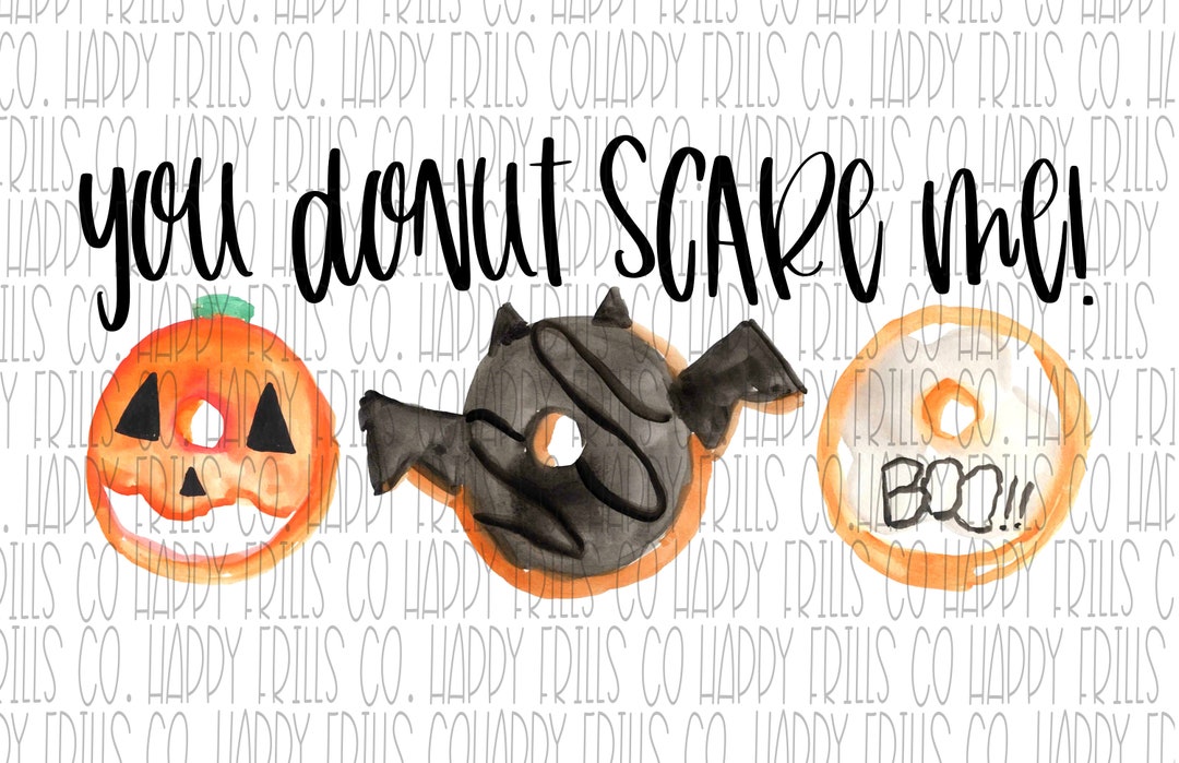 You Donut Scare Me, Halloween, Png Instant Download, Mama Designs ...